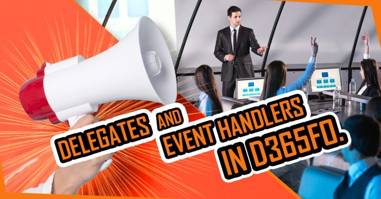 Delegates And Event Handlers In D365fo